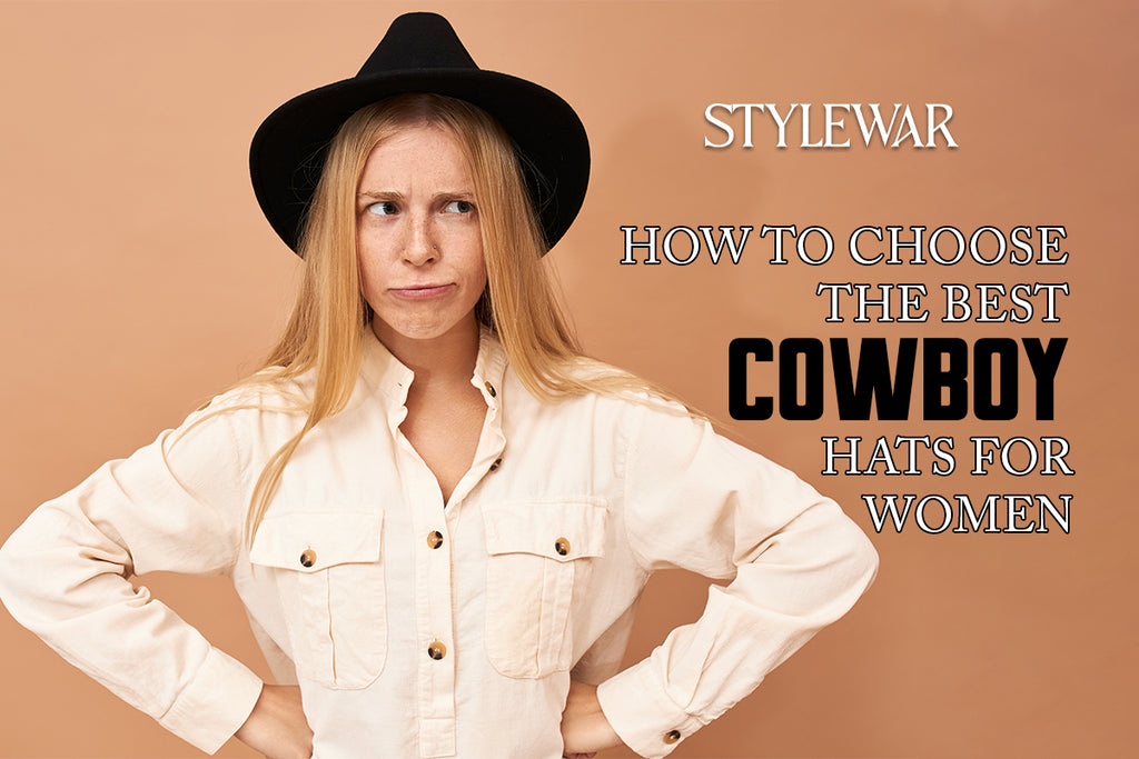 How To Choose The Best Cowboy Hats For Women? – Stylewar